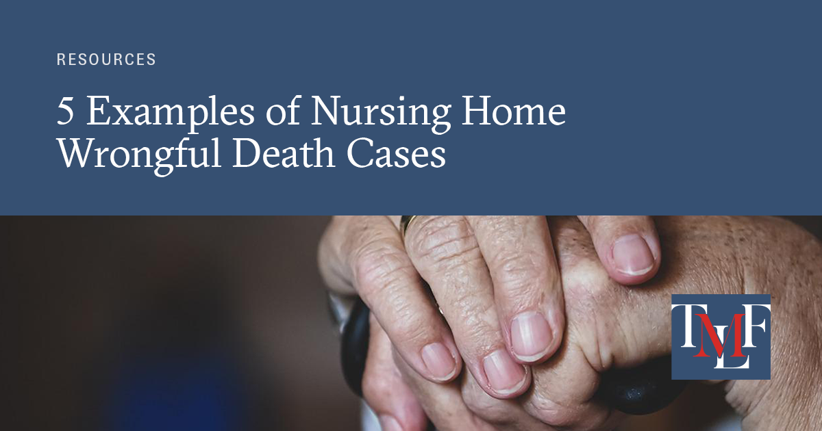 Nursing Home Wrongful Death Cases: 5 Common Examples