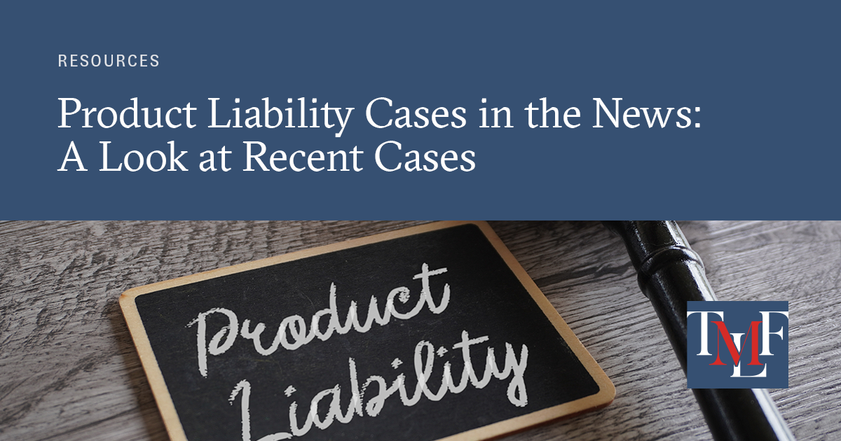 Legal Roundup: Recent Product Liability Cases in the News