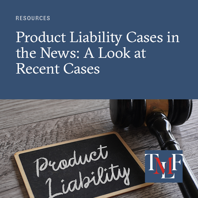 Legal Roundup: Recent Product Liability Cases in the News