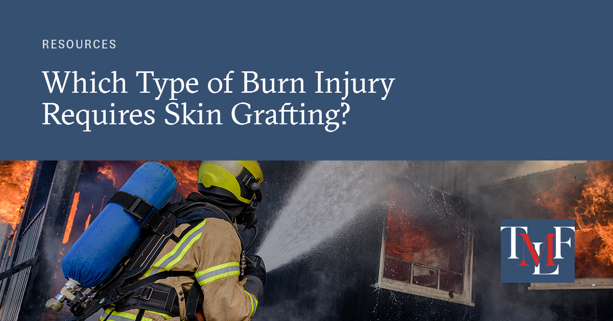 How to Tell Which Type of Burn Injury Requires Skin Grafting